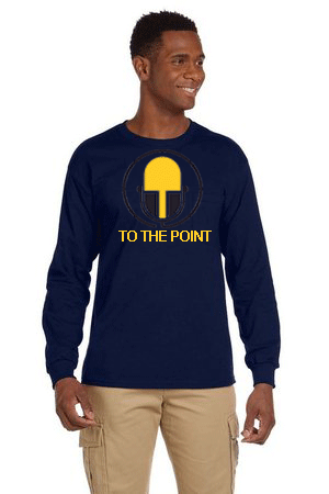 To The Point T-Shirt (Long Sleeve) | To The Point w/ Opinionated Larry ...